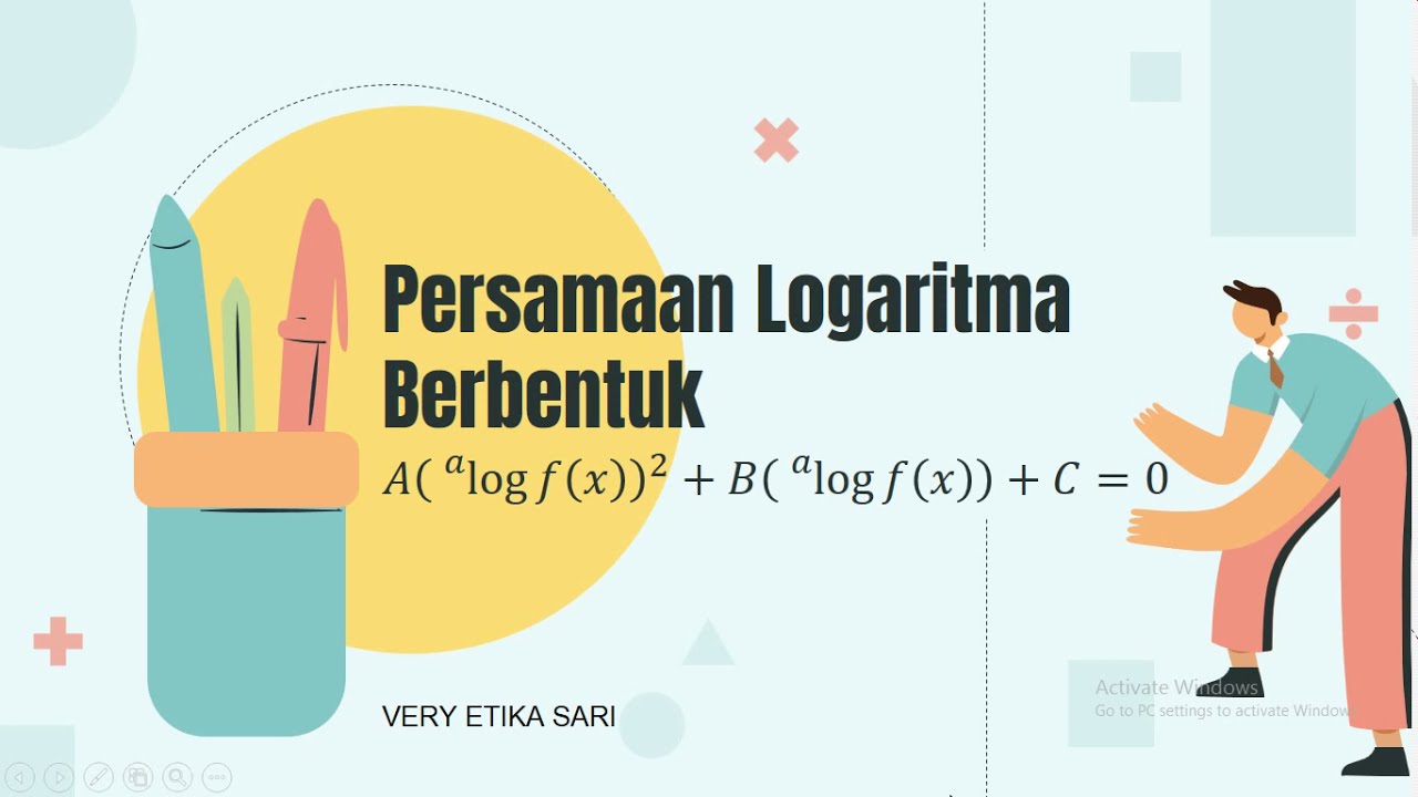 Persamaan Logaritma Bentuk A(^a log f(x))^2 +B(^a log f(x)) + C =0 ...
