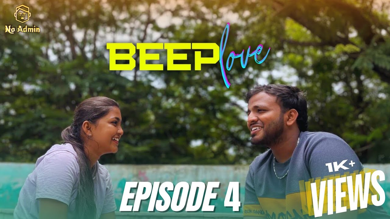 Beep Love | Episode FOUR | 4K | No Admin - YouTube