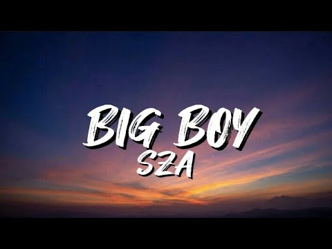SZA-Big Boy (Lyrics) - YouTube