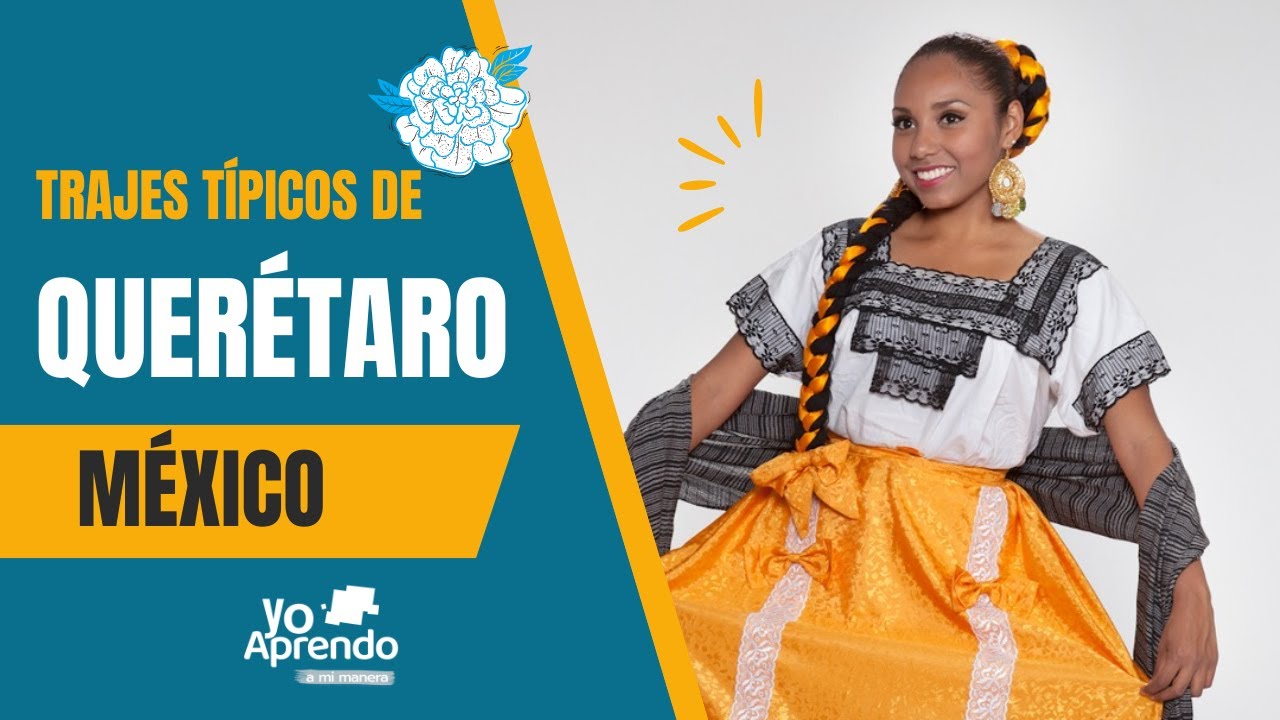 #08 | México | Trajes Típicos de Querétaro - YouTube