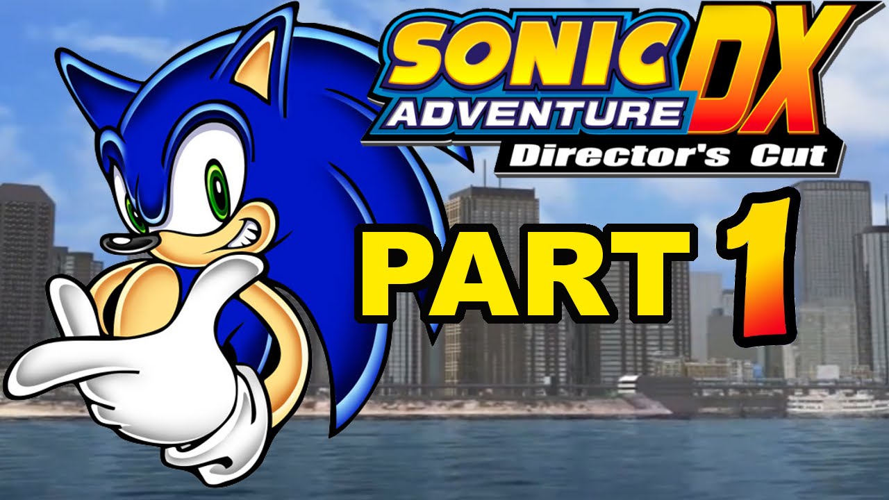 Sonic Adventure DX Director's Cut Part 1 - YouTube