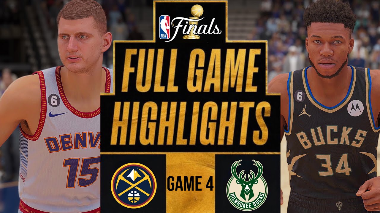*MUST WATCH* NUGGETS at BUCKS | FULL GAME 4 NBA FINALS HIGHLIGHTS - YouTube