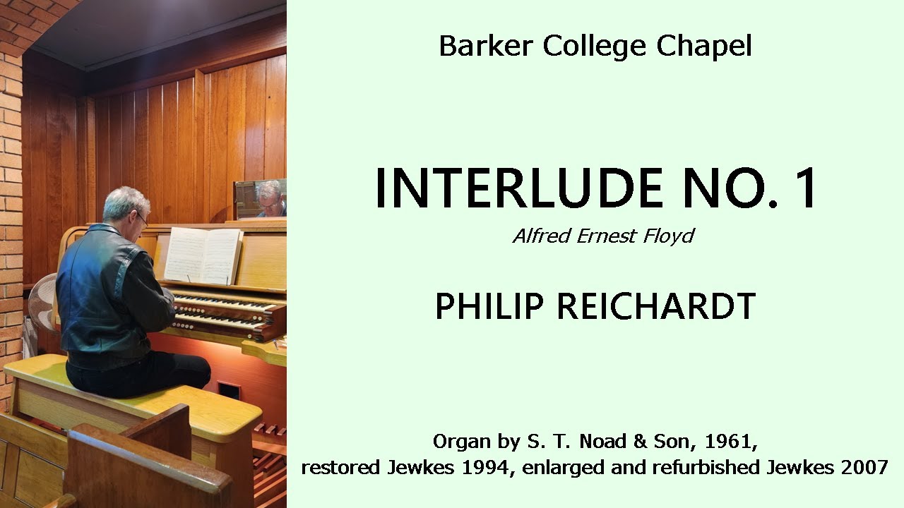 Interlude No. 1 (A. E. Floyd) (Philip Reichardt, organ of Barker ...