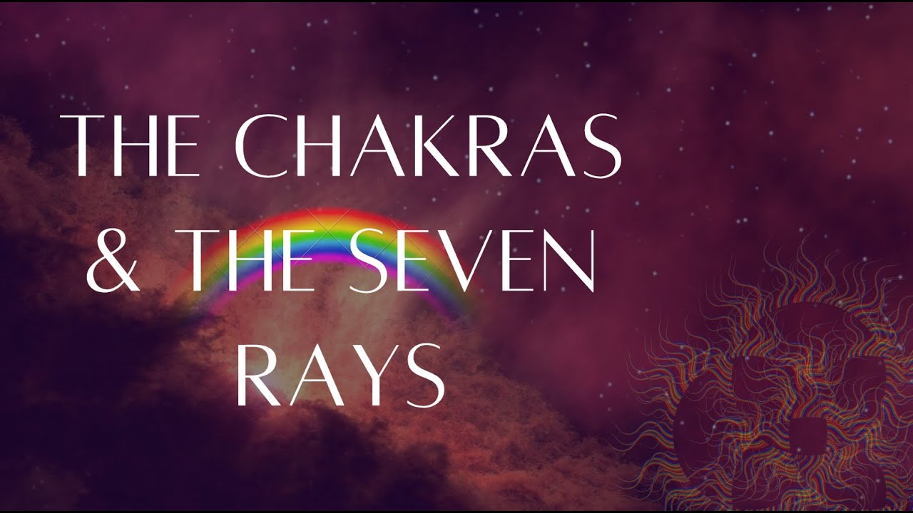 An Overview of the Chakras & the 7 Rays | Rayology & Esoteric Astrology ...