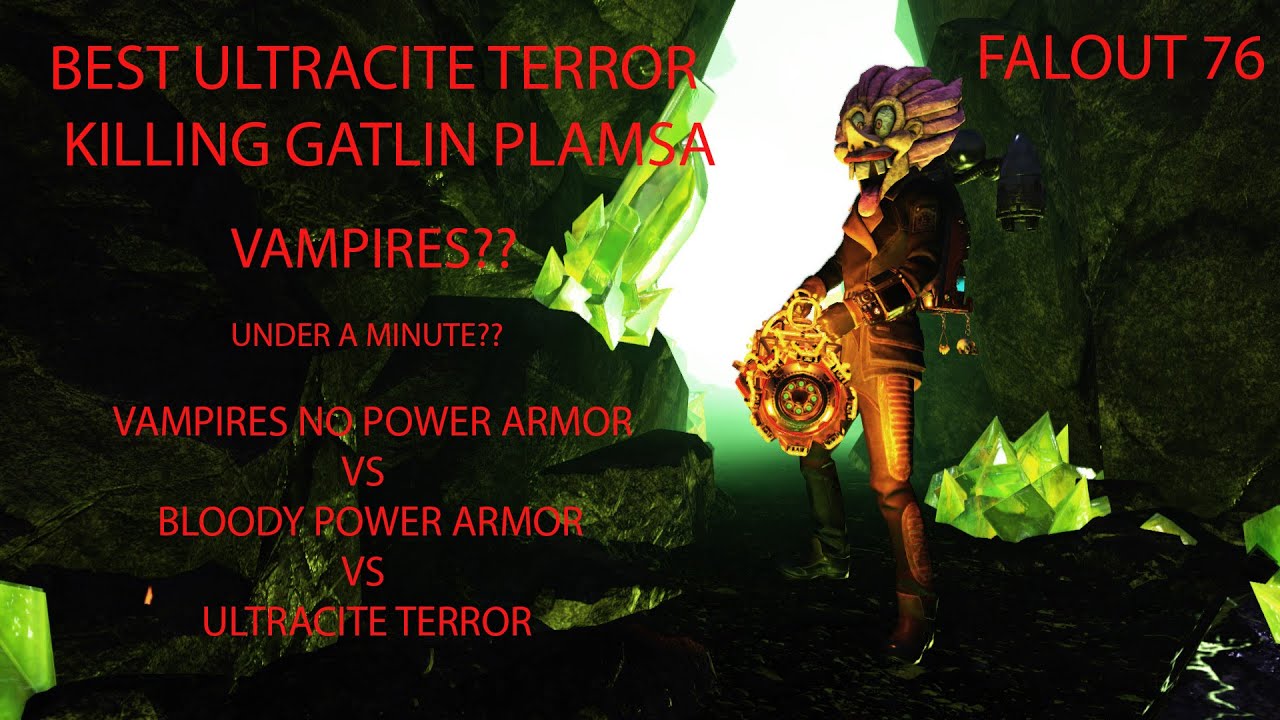 FALLOUT 76 NO POWER ARMOR VAMPIRE GATLIN PLASMA VS BLOODY POWER ARMOR ...