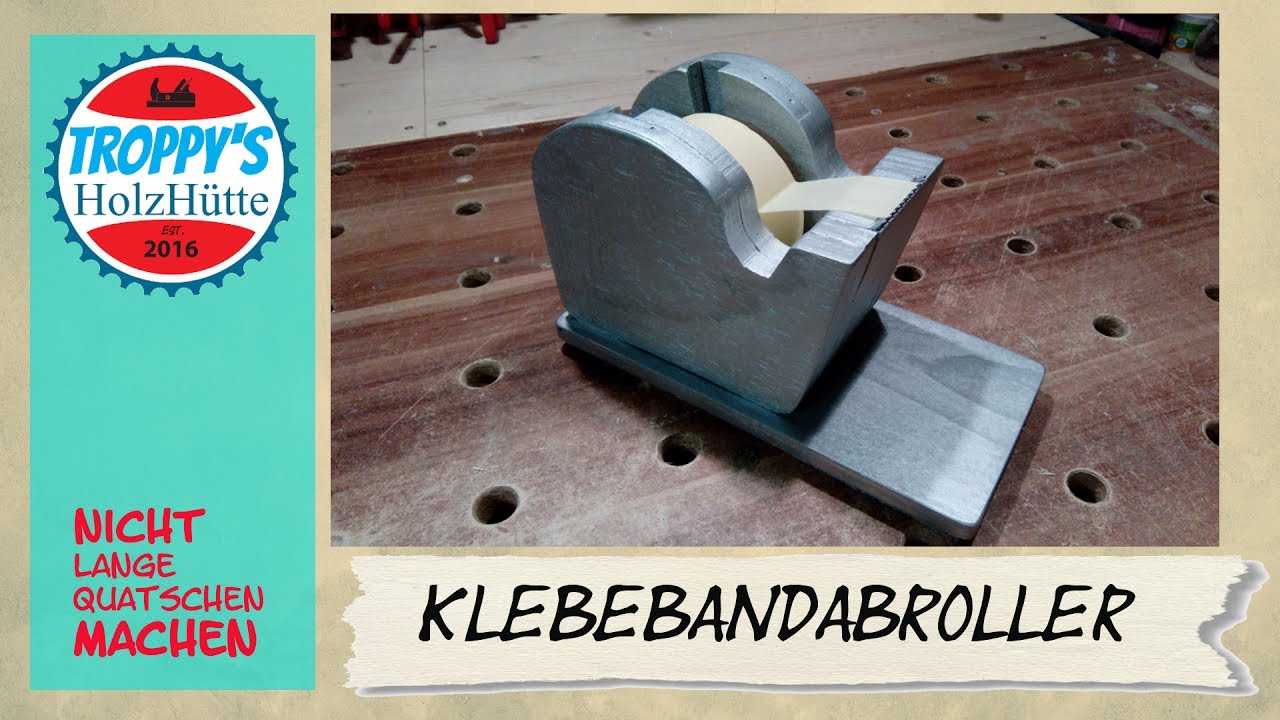 Klebebandabroller ...schnell und einfach selber bauen - YouTube