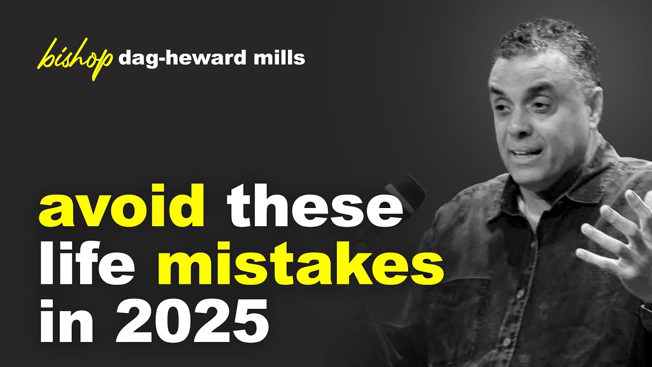 Careless MISTAKES you should avoid in 2025 - DAG HEWARD MILLS MESSAGES ...