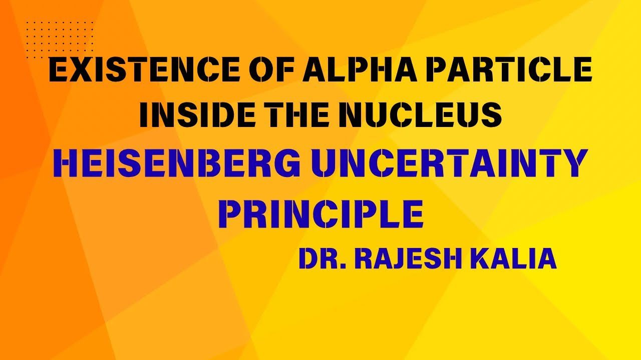 Existence of Alpha Particle Inside the Nucleus |Heisenberg Uncertainty ...