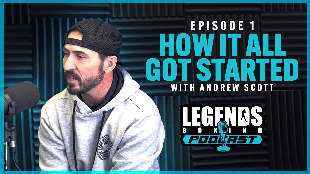 Legends Boxing Podcast Episode 1 - How It All Got Started - YouTube