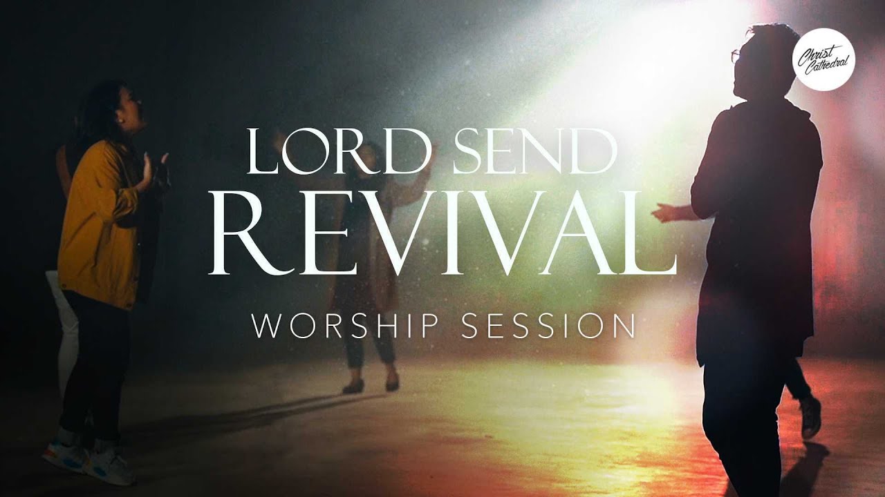 Lord Send Revival By Hillsong Young & Free - Christ Cathedral Worship ...