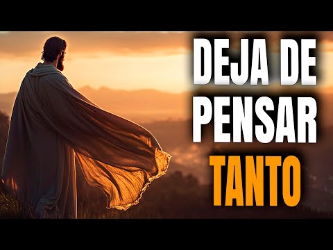 DEJA DE PENSAR TANTO Y CONFÍA EN DIOS 🙏 | Cómo Vencer el Miedo y la Duda (Reflexión Cristiana)