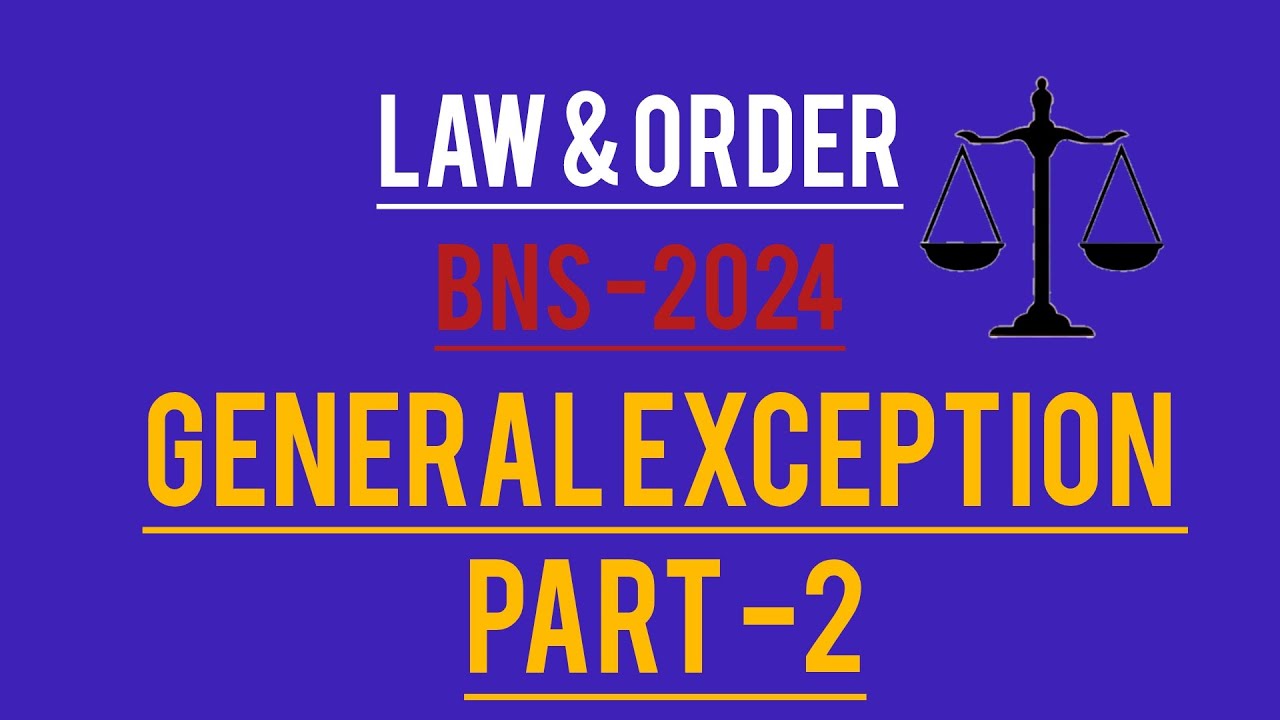 GENERAL EXCEPTION -PART 2 |BNS 2023|ABSENCE OF CRIMINAL INTENT - YouTube