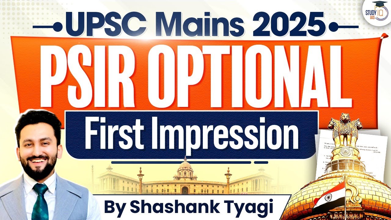 UPSC PSIR Optional Paper 1 | First Impression By Shashank Tyagi | UPSC ...