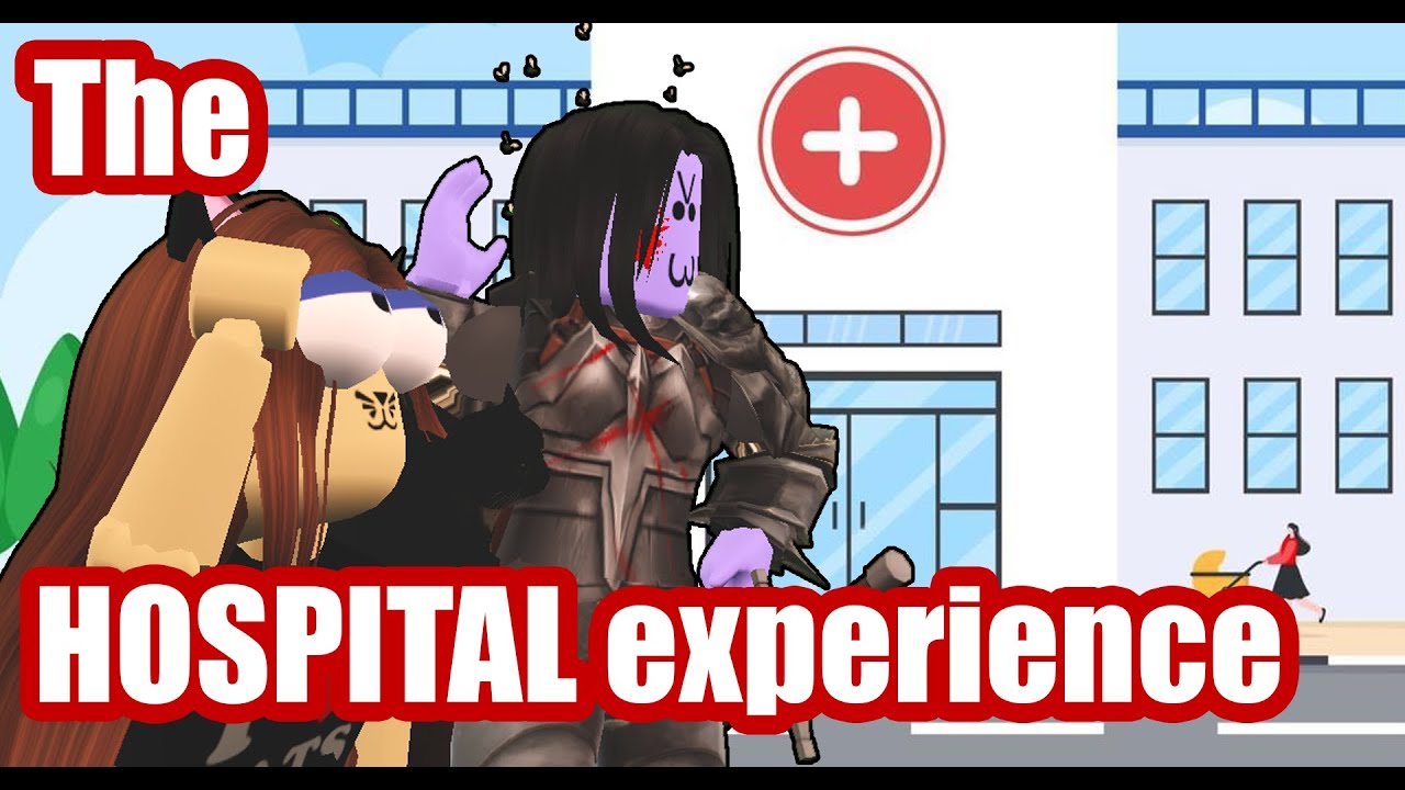 The hospital experience (ROBLOX) - YouTube