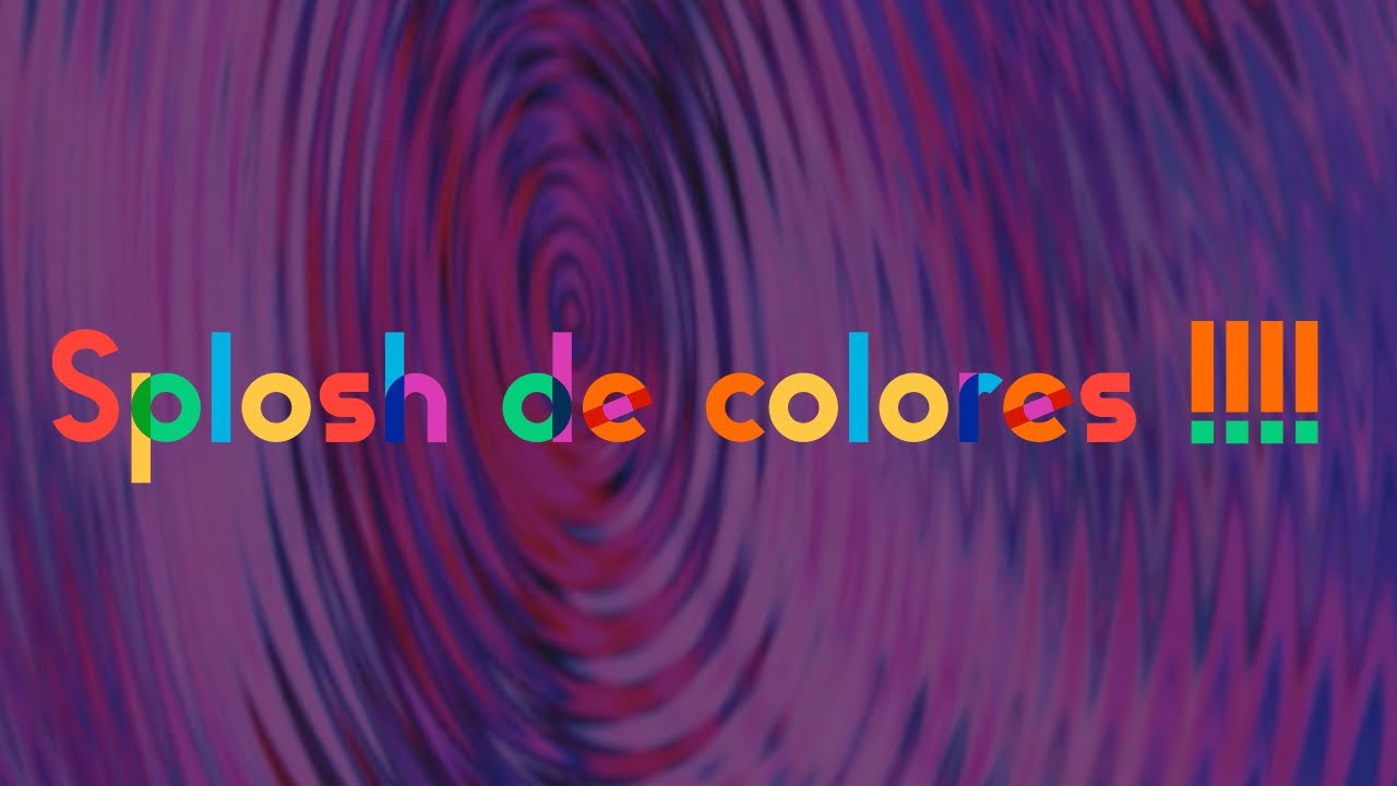 Splosh de color !!! - YouTube