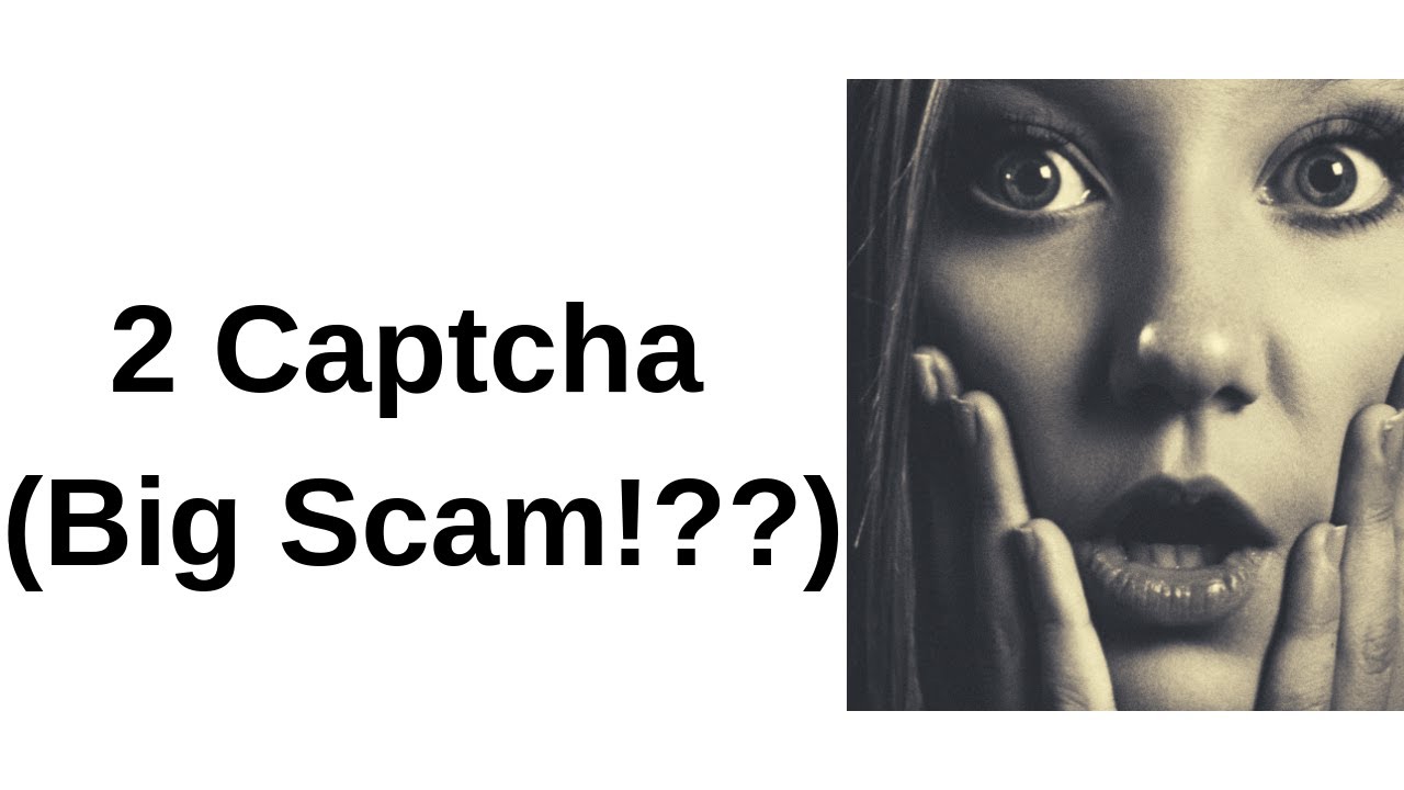 2Captcha 2019 Review! - Earn Solving Captchas or SCAM? - YouTube
