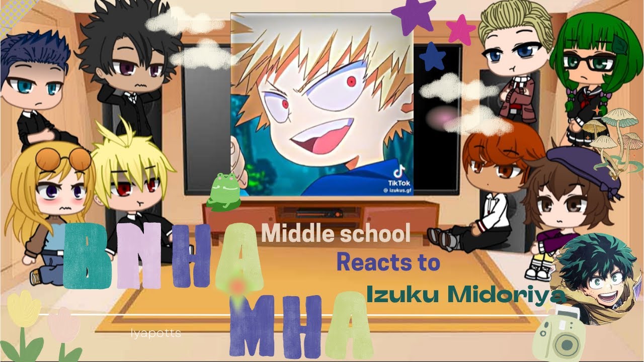 BNHA/MHA Middle school Past classmates react to Izuku Midoriya - YouTube