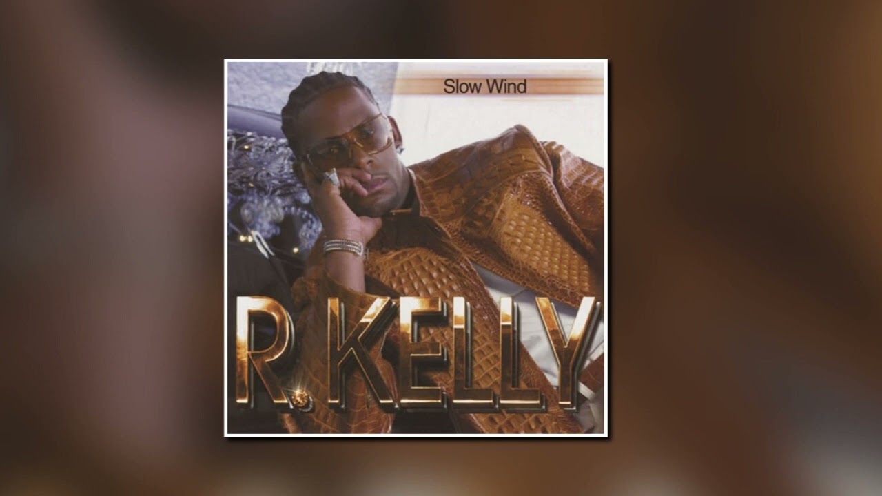 R. Kelly....Slow Wind [2005] [PCS] [720p] - YouTube
