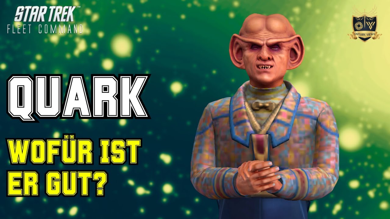 Quark | Wie spielt man Star Trek Fleet Command? | Outside Views STFC ...