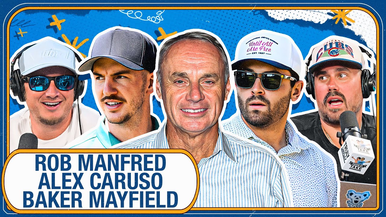 BAKER MAYFIELD & ALEX CARUSO JOIN THE SHOW + MLB COMMISSIONER ROB MANFRED - YouTube