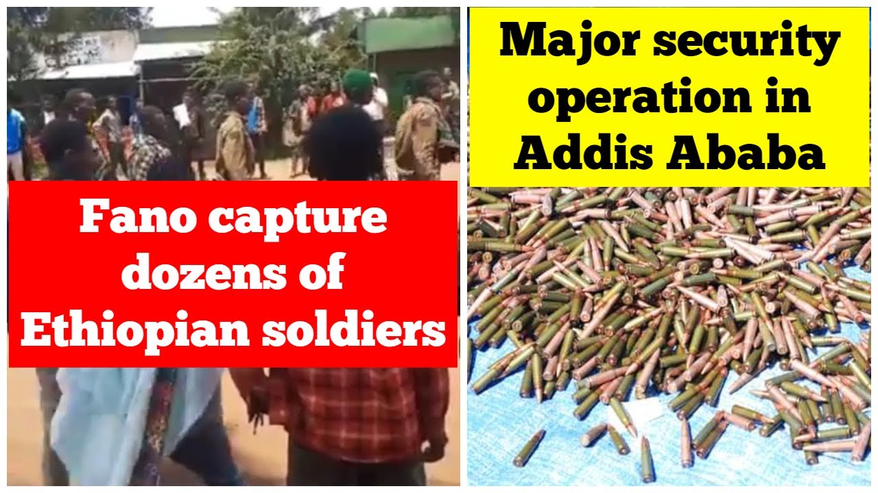Major security operation in Ethiopian capital Addis Ababa |Fano capture ...