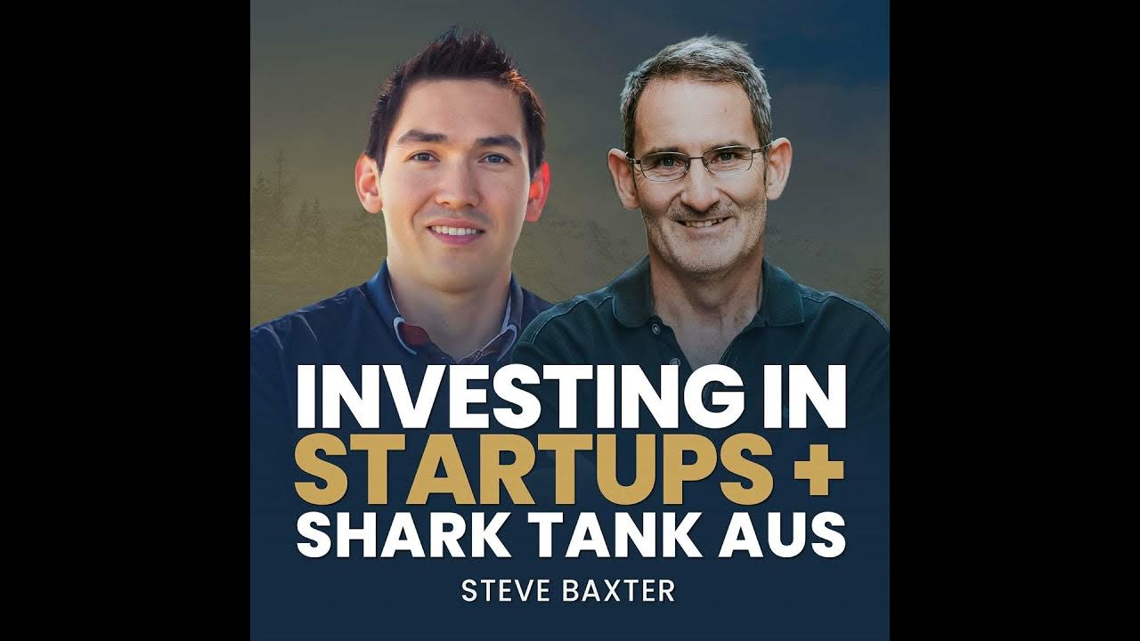 Steve Baxter On Startups & Shark Tank AUS - YouTube