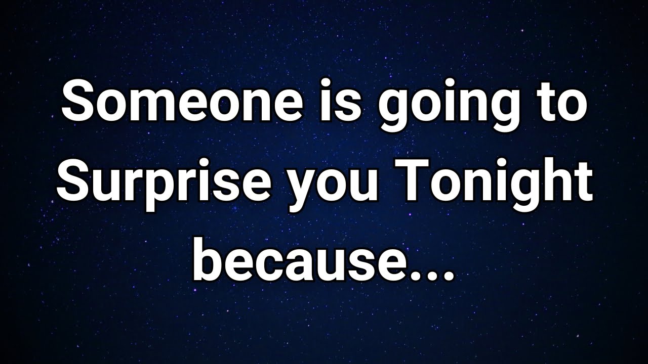 Angels say Someone is Planning to Surprise you Tonight because ...