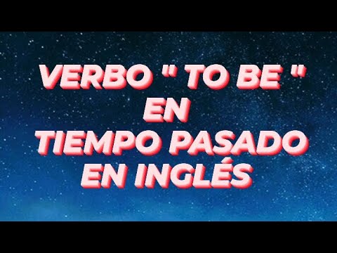VERBO TO BE en TIEMPO PASADO en inglés (2da. parte) fácil y sencillo de ...