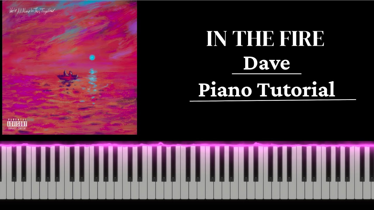 IN THE FIRE - DAVE PIANO TUTORIAL - YouTube