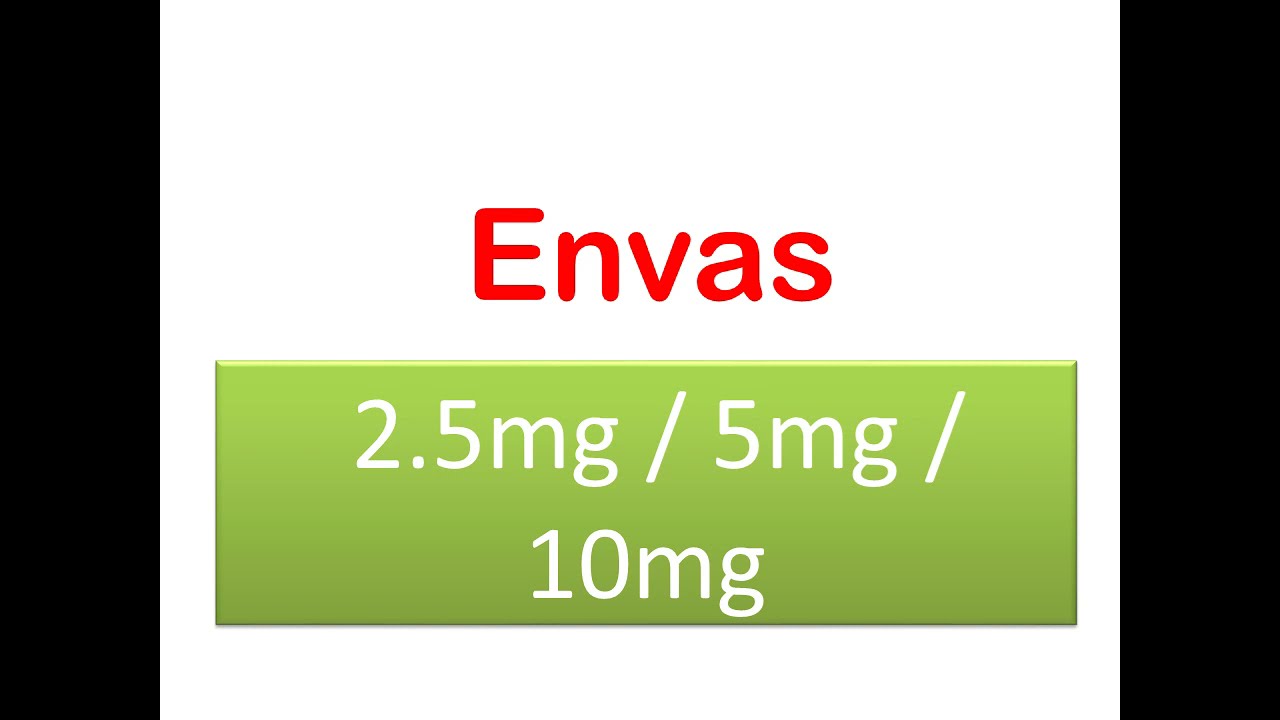 Envas 2.5mg / 5mg / 10mg - YouTube