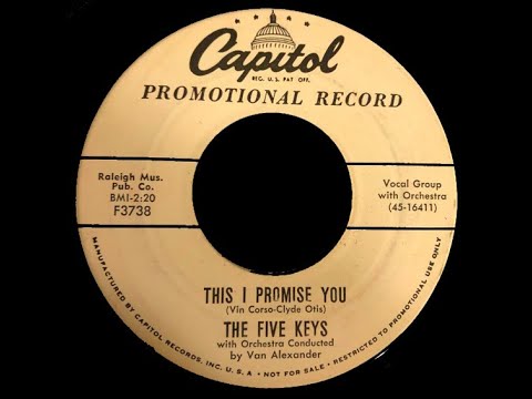 The Five Keys - This I Promise You 1957 - YouTube