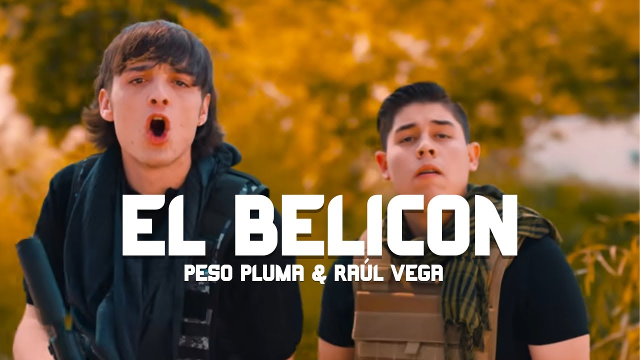 PESO PLUMA & RAÚL VEGA - EL BELICON (LETRA/LYRICS) - YouTube