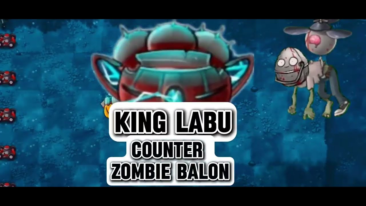 KING LABU COUNTER ZOMBIE BALON#FYP - YouTube