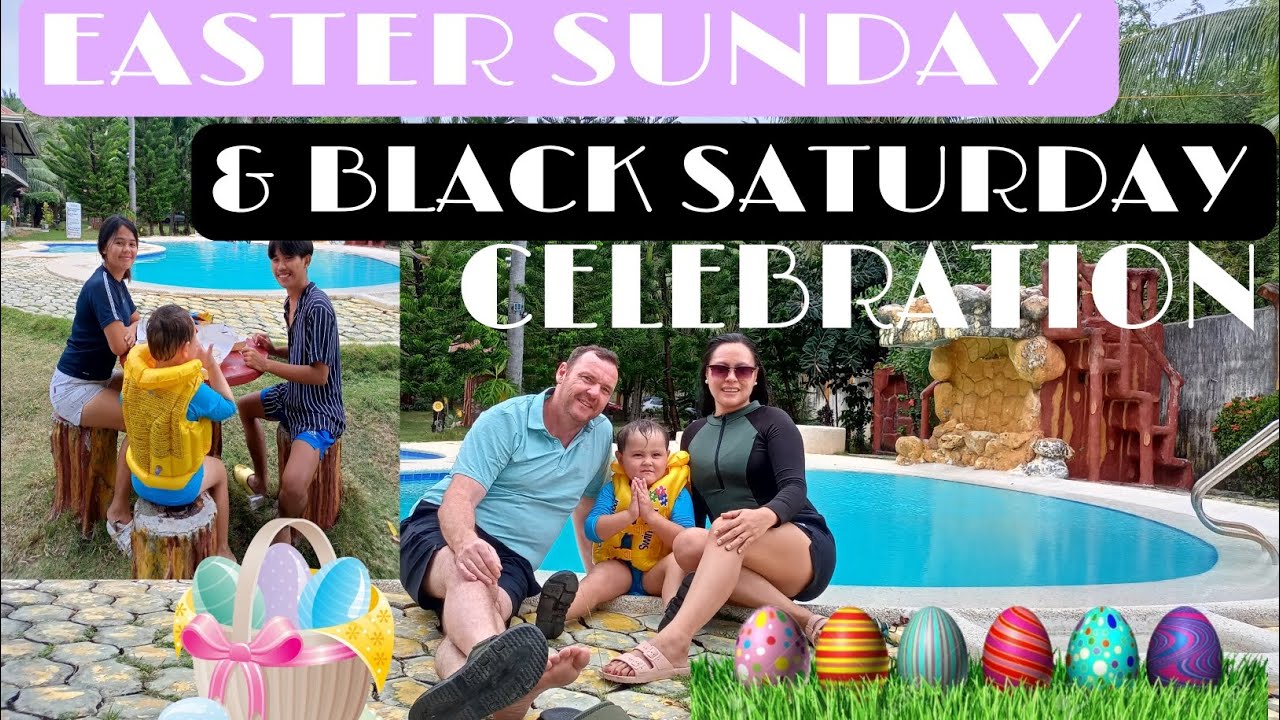 How did we spend our Easter Sunday and Black Saturday? | Close Family ...