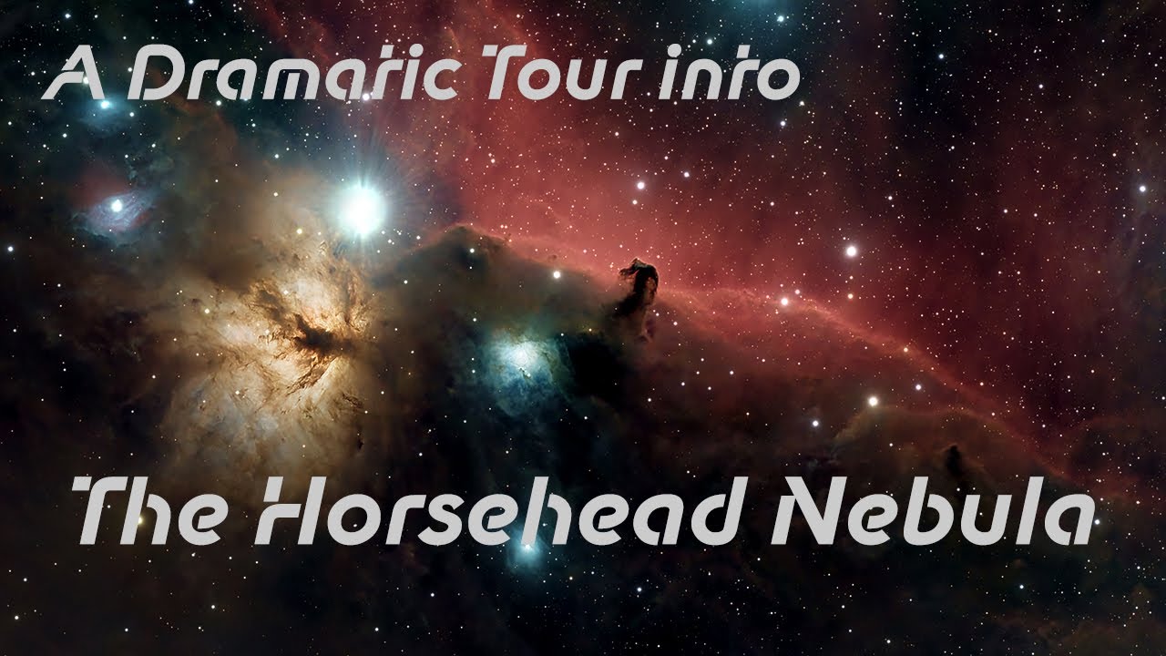 A Dramatic Tour into the Horsehead Nebula - YouTube
