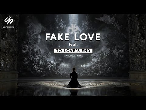 FAKE LOVE x TO LOVE'S END - SILVER SMOKE REMIX | VERSION FIX FULL AUDIO