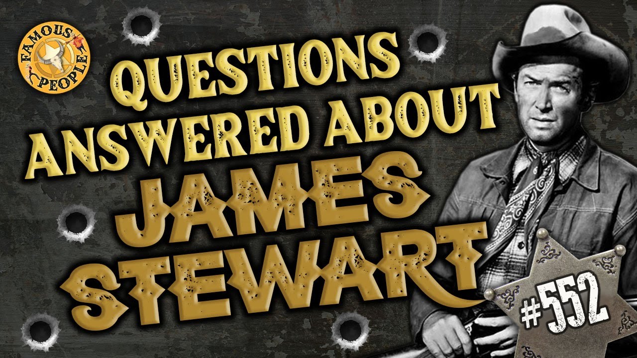 Questions Answered about James Stewart - YouTube