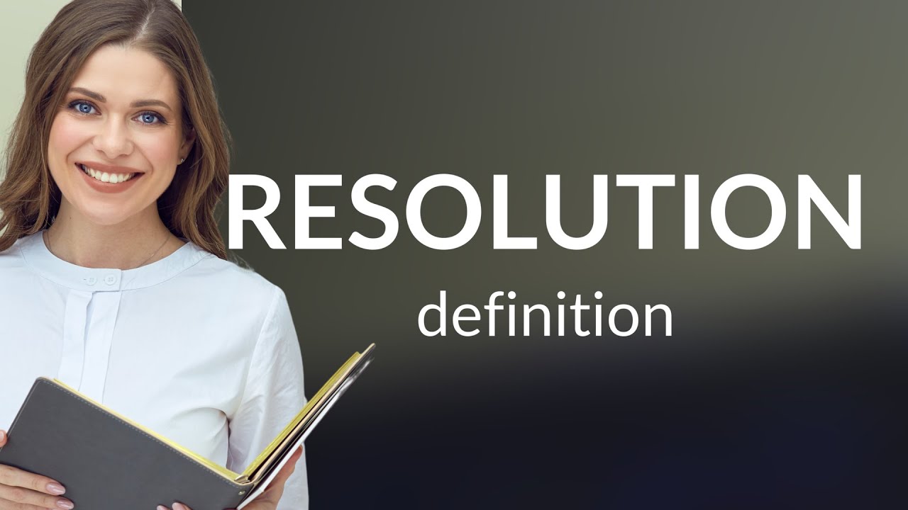 Resolution — what is RESOLUTION meaning - YouTube