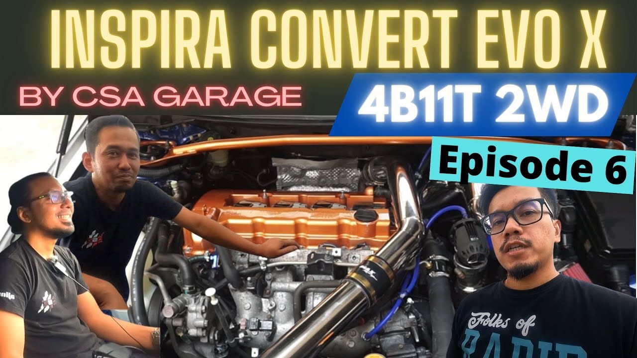 Inspira Convert Evo X 4B11T 2WD Manual | Ep. 6: Kereta Dah Siap | By ...