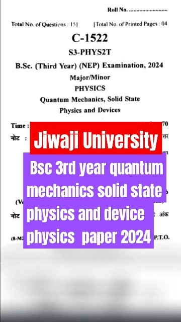 Jiwaji University Bsc 3rd year quantum mechanics solid state physics and device physics paper ...
