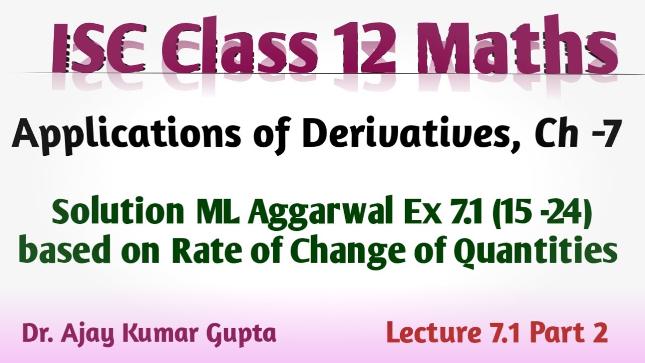 ISC Class 12 Maths | Application of Derivatives | Rate of Change of ...