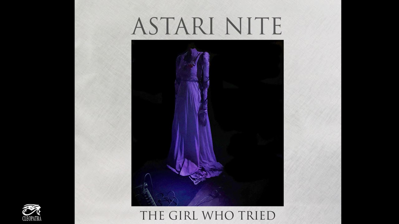 Astari Nite "The Girl Who Tried" (Official Art Track) - YouTube