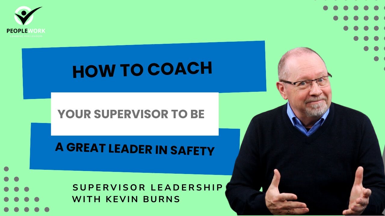 How to Coach Your Supervisor to Be a Great Leader In Safety - YouTube