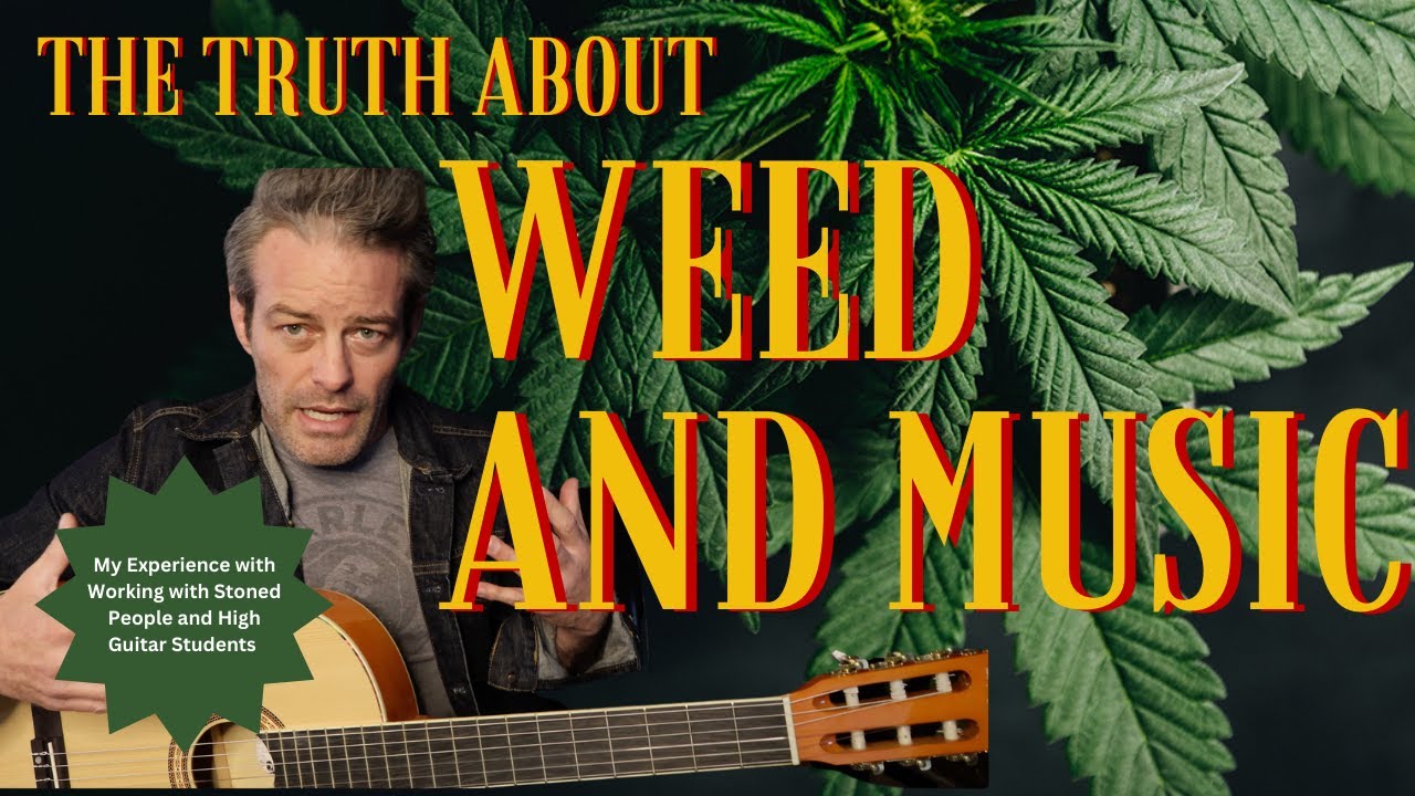 Weed and Music: The Truth About Getting Better on Guitar and ...
