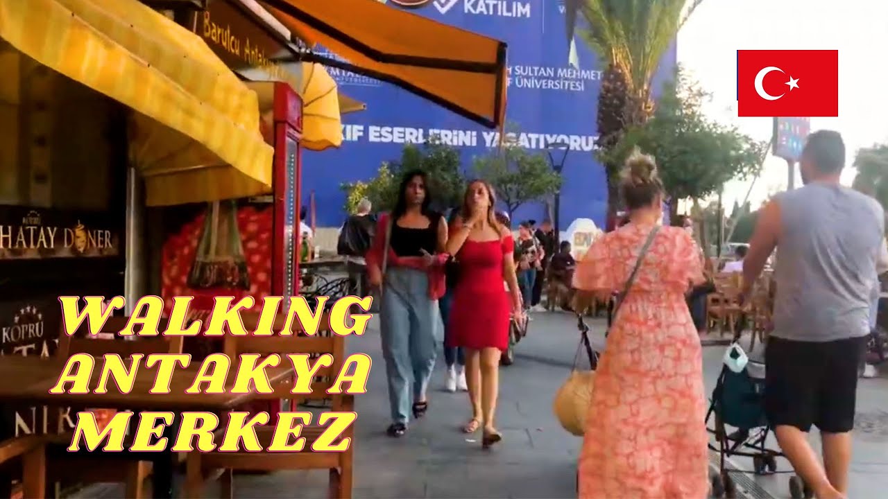 Walking ANTAKYA Merkez City Center - A Fascinating Walking Tour in ...