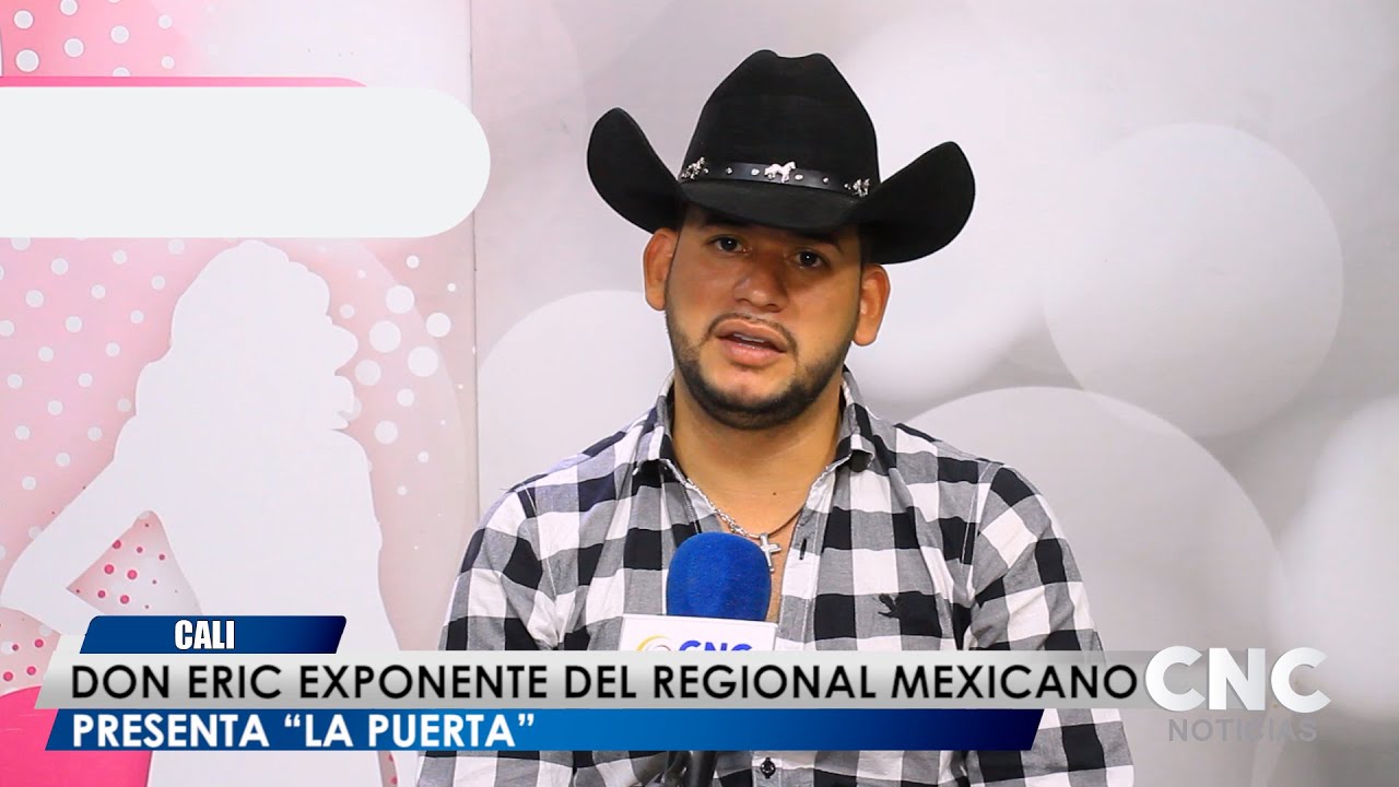 Don Eric Exponente del Regional Mexicano, Presenta “La Puerta” - YouTube