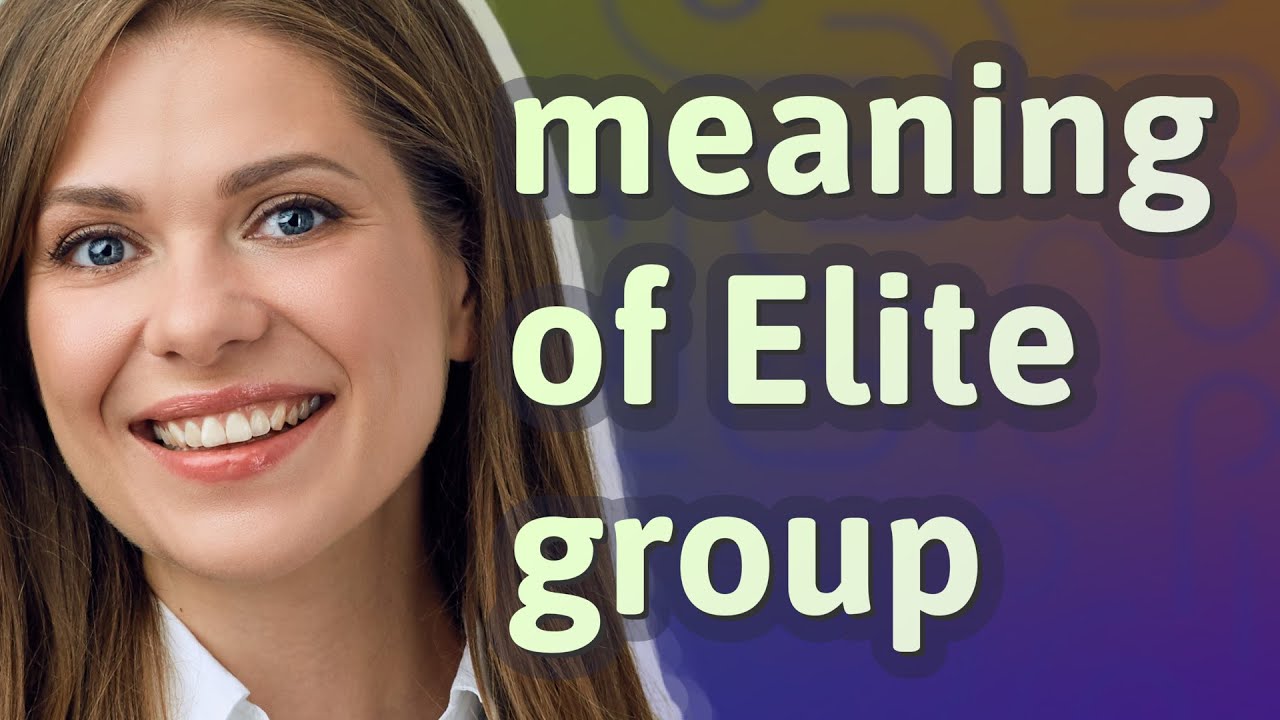 Elite group | meaning of Elite group - YouTube