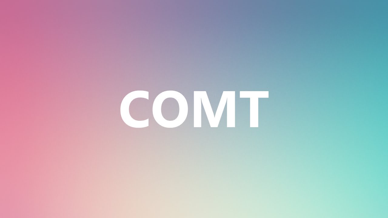 COMT - Medical Meaning and Pronunciation - YouTube