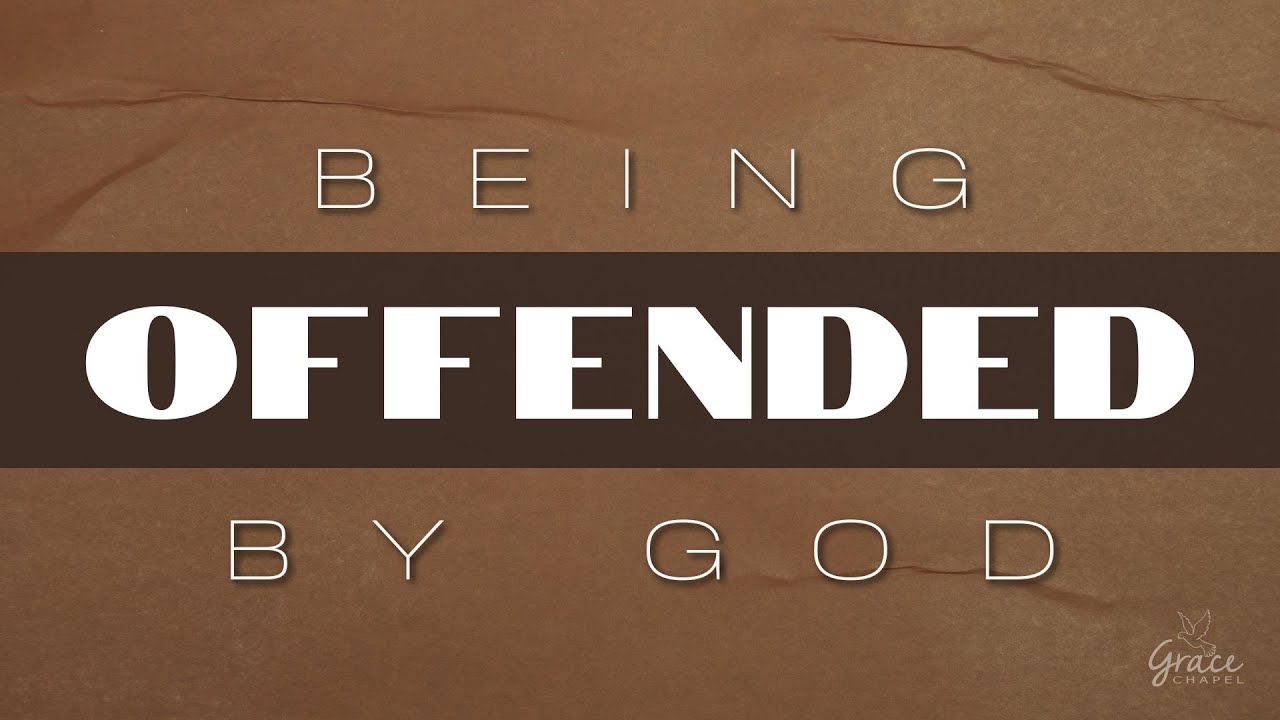 Being Offended by God - YouTube