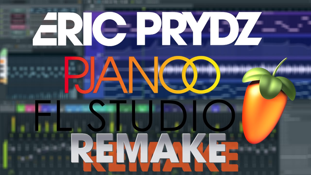 Eric Prydz - Pjanoo (Club Mix) [Final Remake] [FL STUDIO] - YouTube
